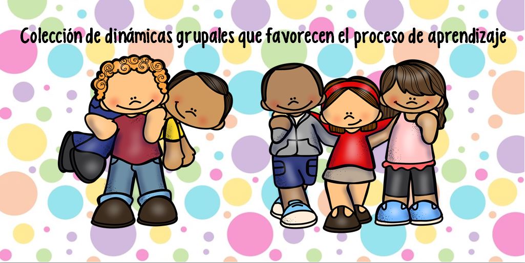 Colección de dinámicas grupales que favorecen el proceso de aprendizaje ...