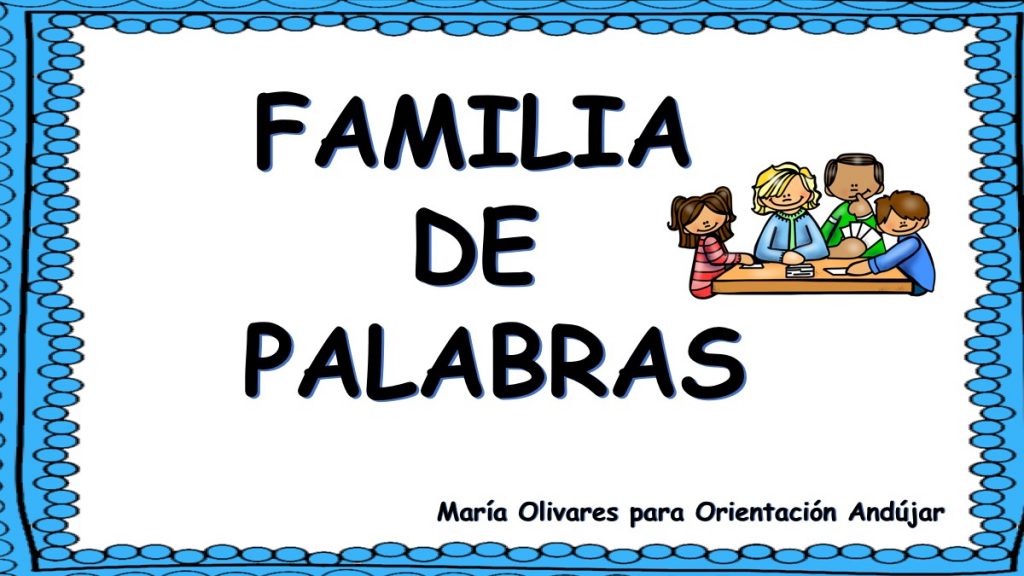 Trabajamos las familias de palabras fichas y actividades -Orientacion ...