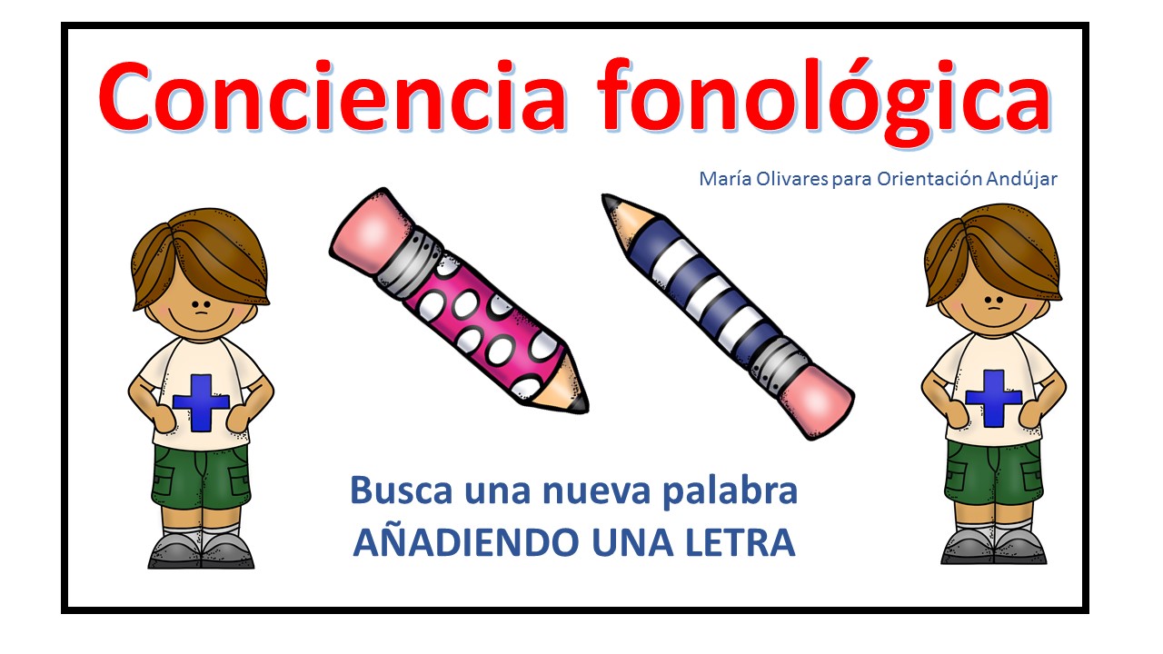 Conciencia fonológica Busca una nueva palabra AÑADIENDO UNA LETRA ...