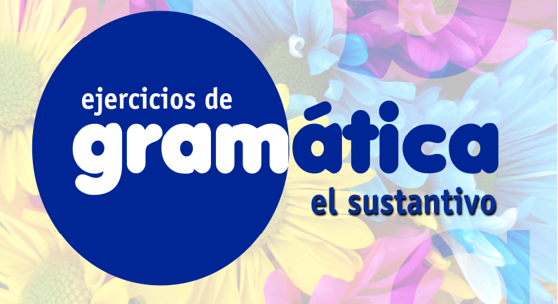 Cuadernos de Gramática de la EDUTECA el sustantivo -Orientacion Andujar