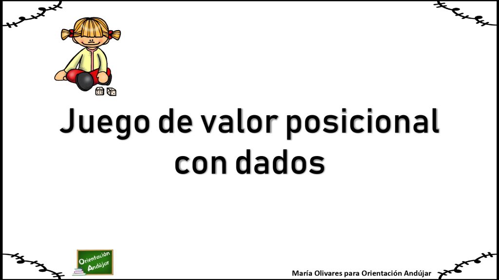 Juego para aprender el valor posicional con dados. -Orientacion Andujar