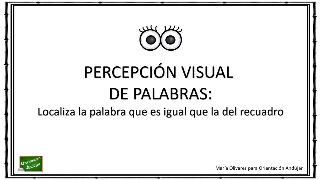 Ejercicio de percepción visual de palabras -Orientacion Andujar