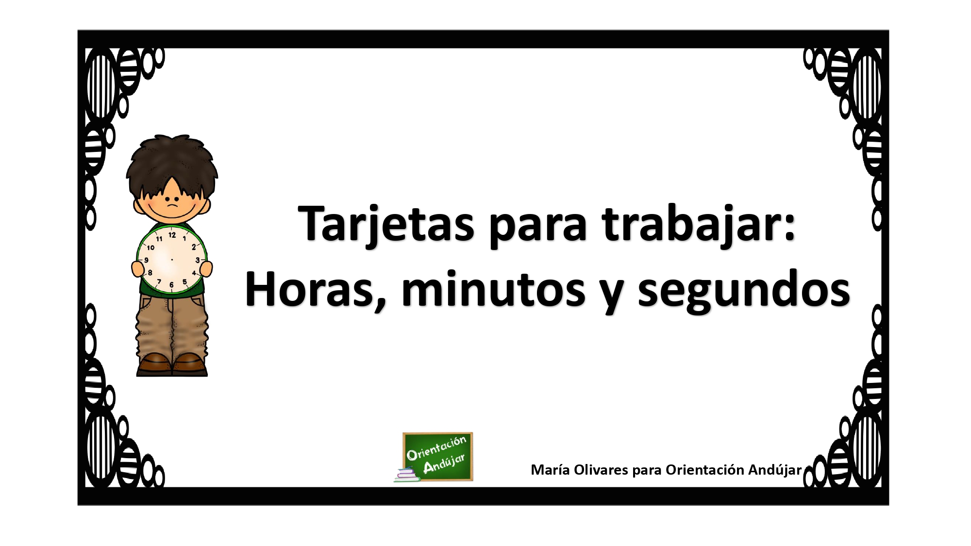 Tarjetas para trabajar: horas, minutos y segundos. -Orientacion Andujar