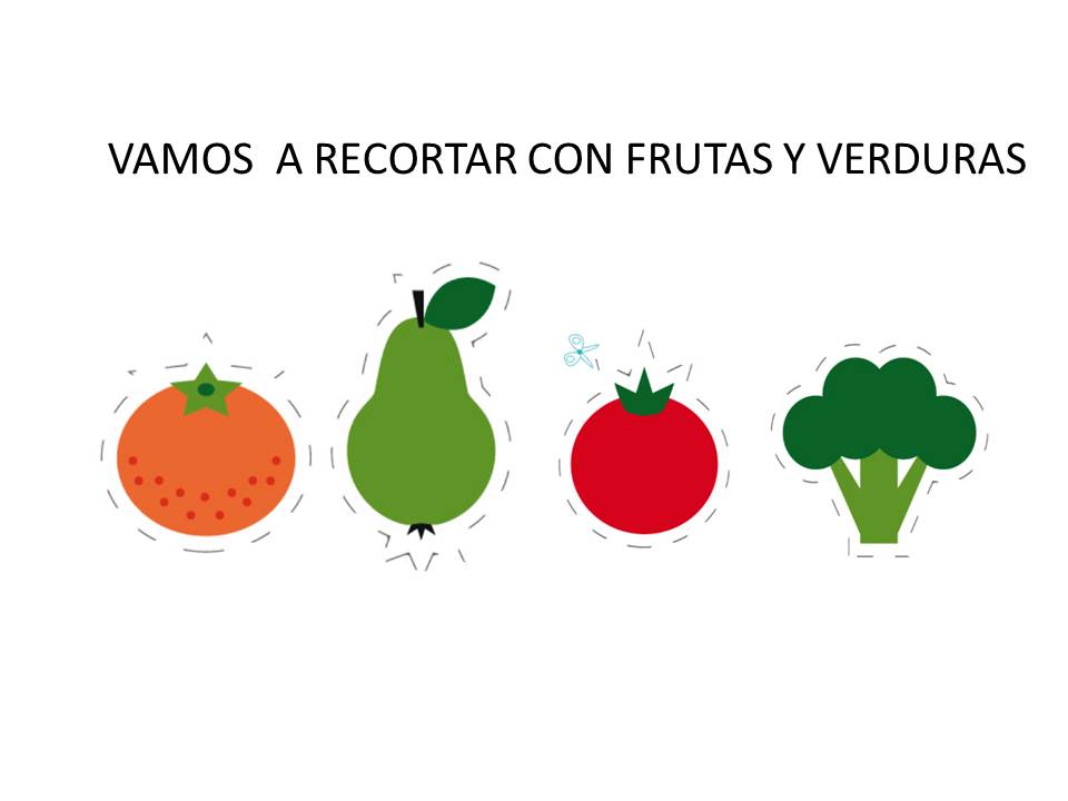 Aprendemos a recortar con frutas y verduras (1) Aprendemos a recortar con frutas y verduras (1)
