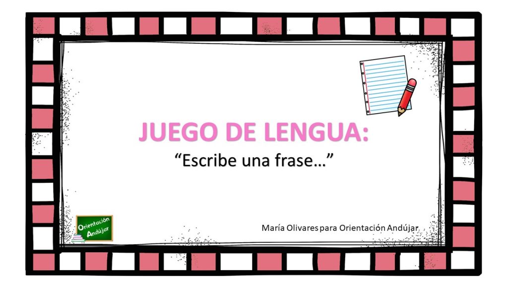 Tarjetas Juego de lengua: "Escribe una frase..." -Orientacion Andujar