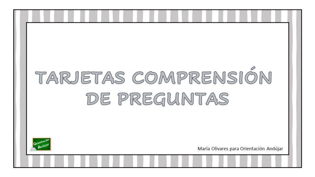 Tarjetas manipulativas: Comprensión de preguntas -Orientacion Andujar