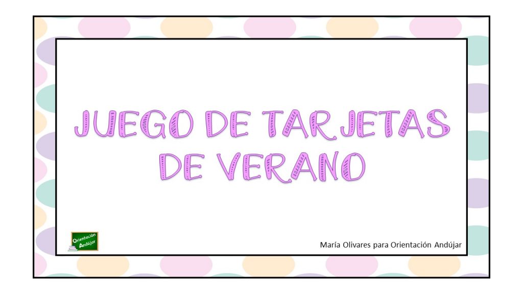 Divertido juego de tarjetas divertimos este verano - Orientacion Andujar
