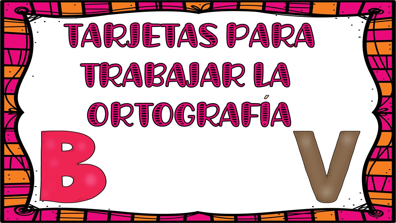 ¿B o V? Tarjetas para trabajar la ortografía - Orientacion Andujar