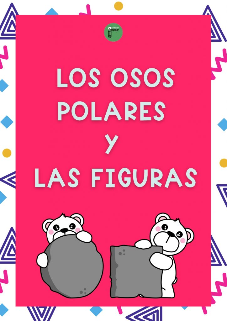 Los osos polares y las figuras geométricas - Orientacion Andujar
