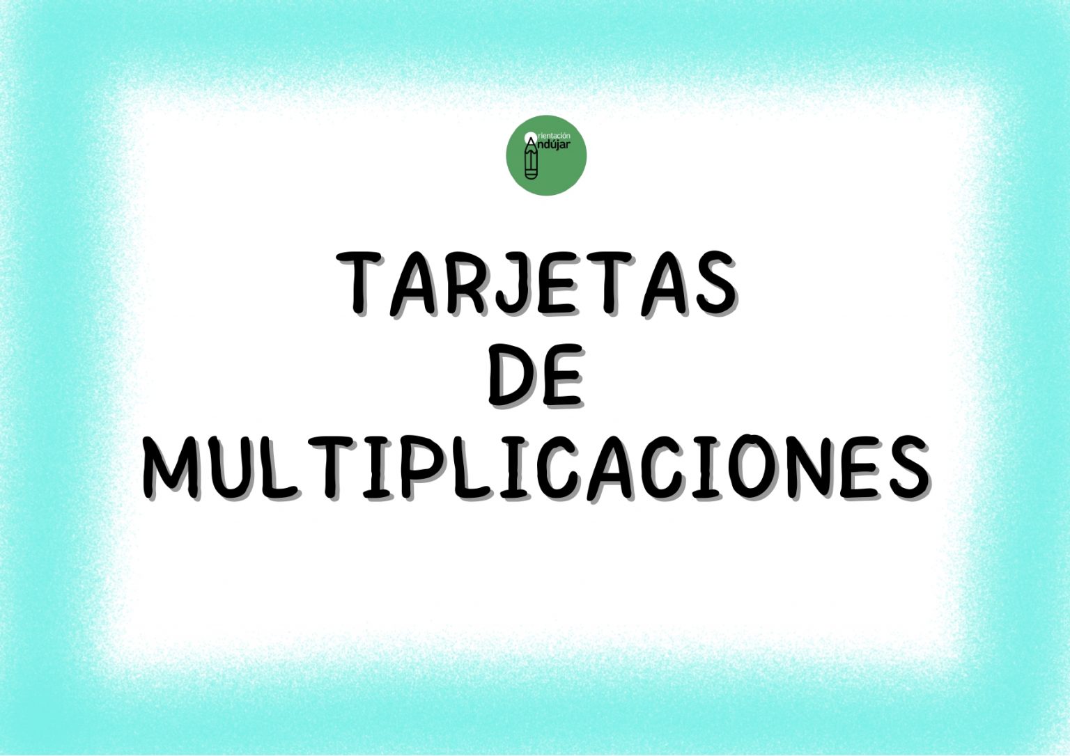 Divertidas tarjetas de multiplicaciones - Orientacion Andujar