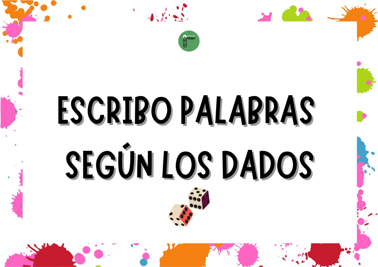 LECTOESCRITURA: Escribo palabras según los dados - Orientacion Andujar