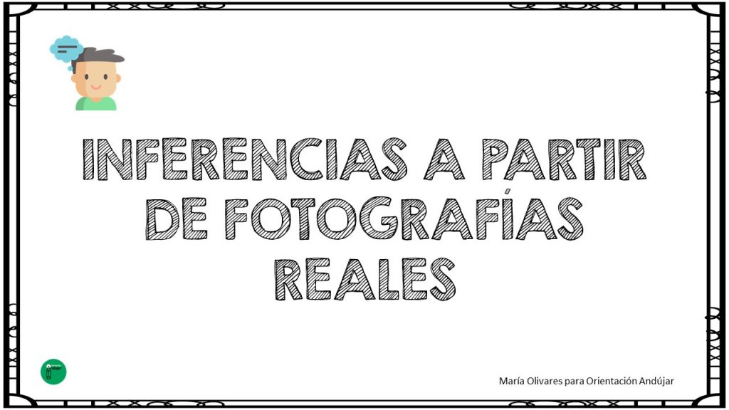 Nueva actividad de inferencias con fotografías reales - Orientacion Andujar