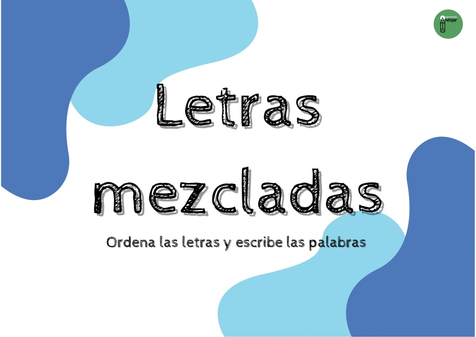 LECTOESCRITURA: letras mezcladas - Orientacion Andujar
