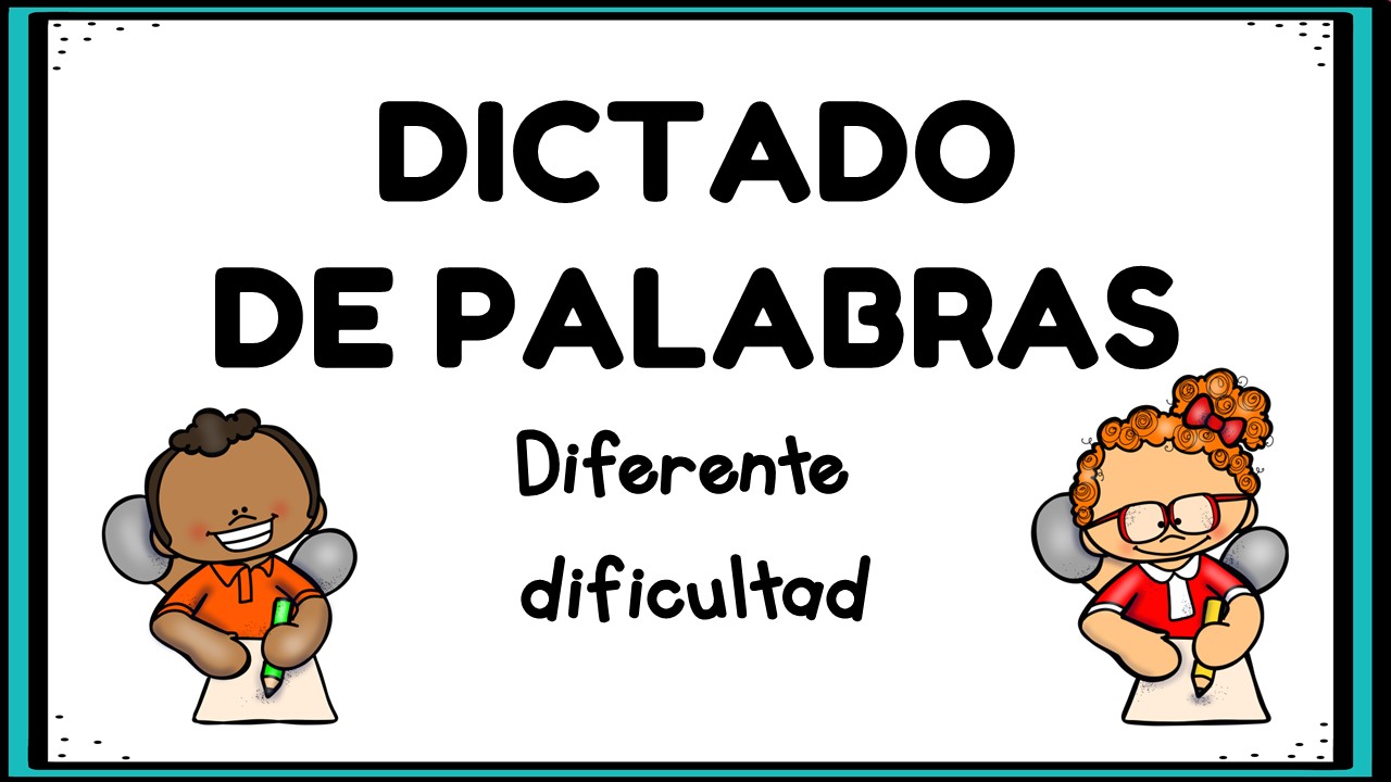 Listas de palabras de diferente dificultad para dictado - Orientacion ...