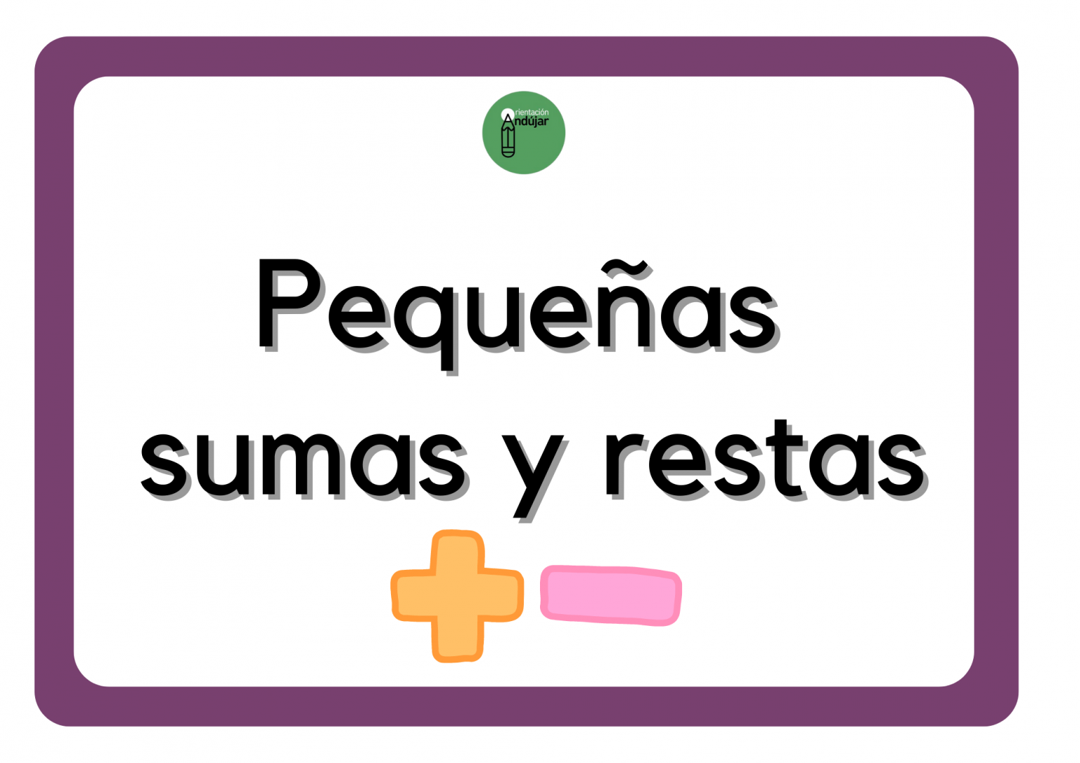 Pequeñas sumas y restas - Orientacion Andujar