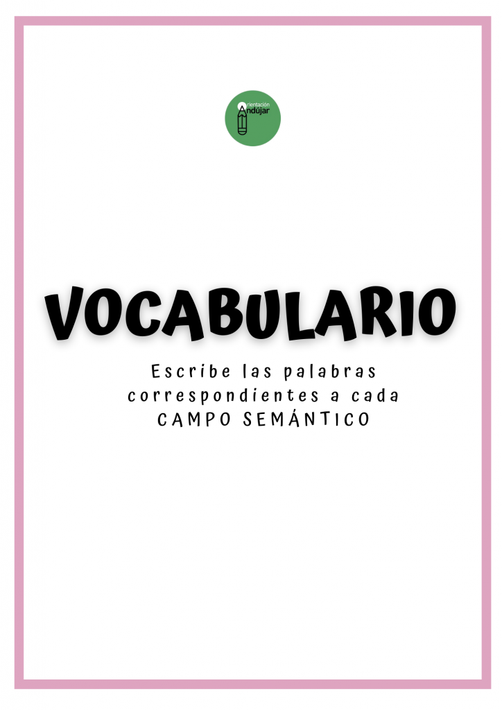 VOCABULARIO Y CAMPOS SEMÁNTICOS: escribo palabras - Orientacion Andujar