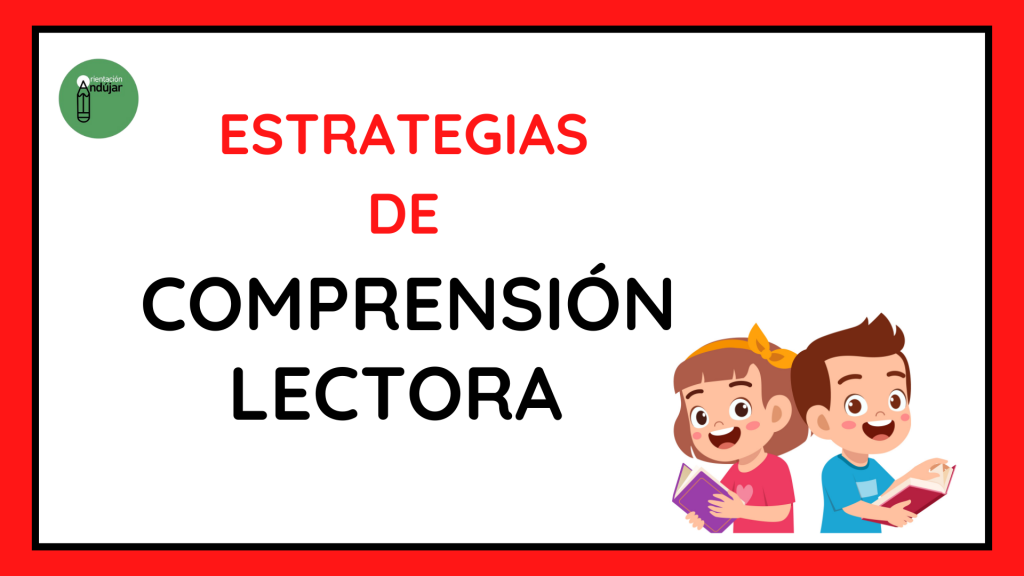 Estrategias de comprensión lectora - Orientacion Andujar