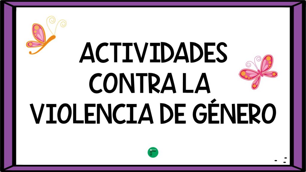 Actividades para trabajar el Día de la Eliminación de la Violencia contra la Mujer en el aula ...