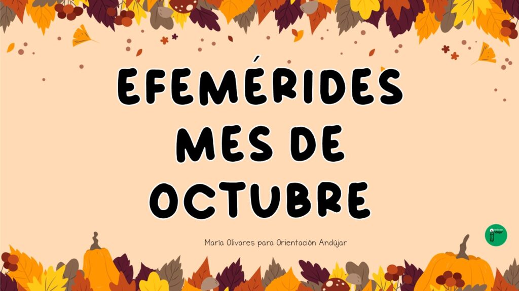 Decora tu aula con las efemérides de octubre -Orientacion Andujar