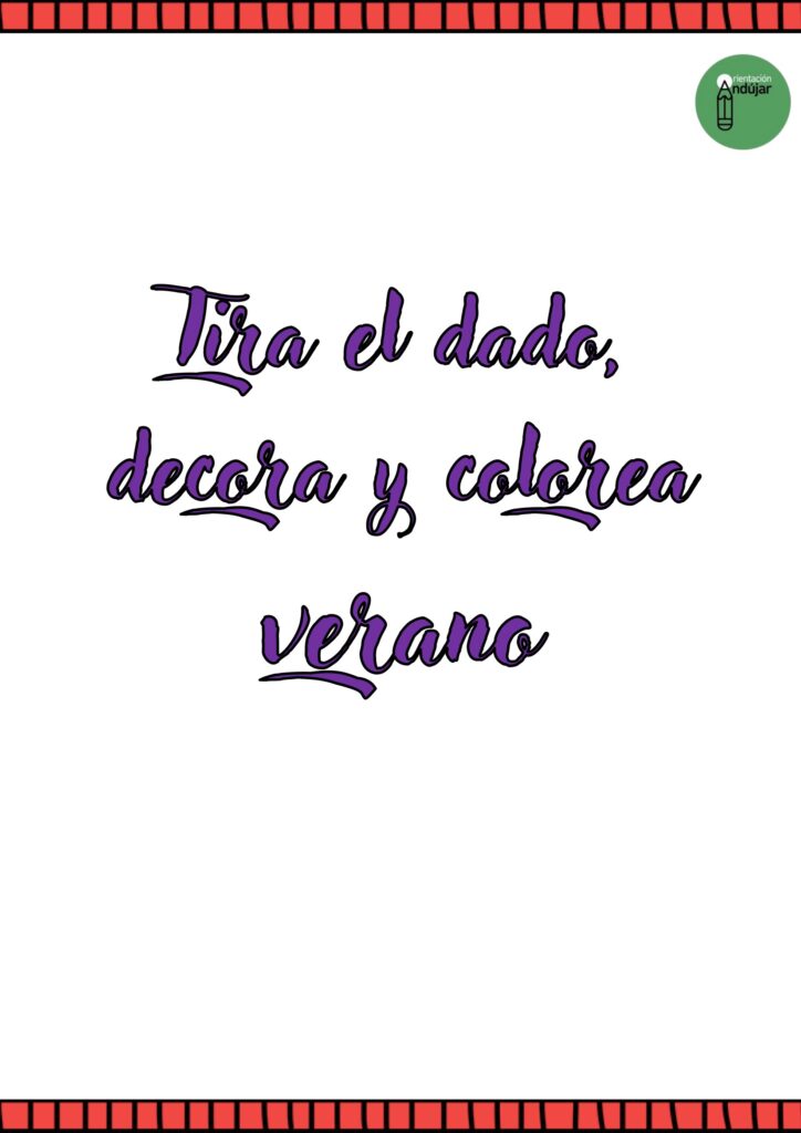 Tira el dado, decora y colorea. Verano - Orientacion Andujar
