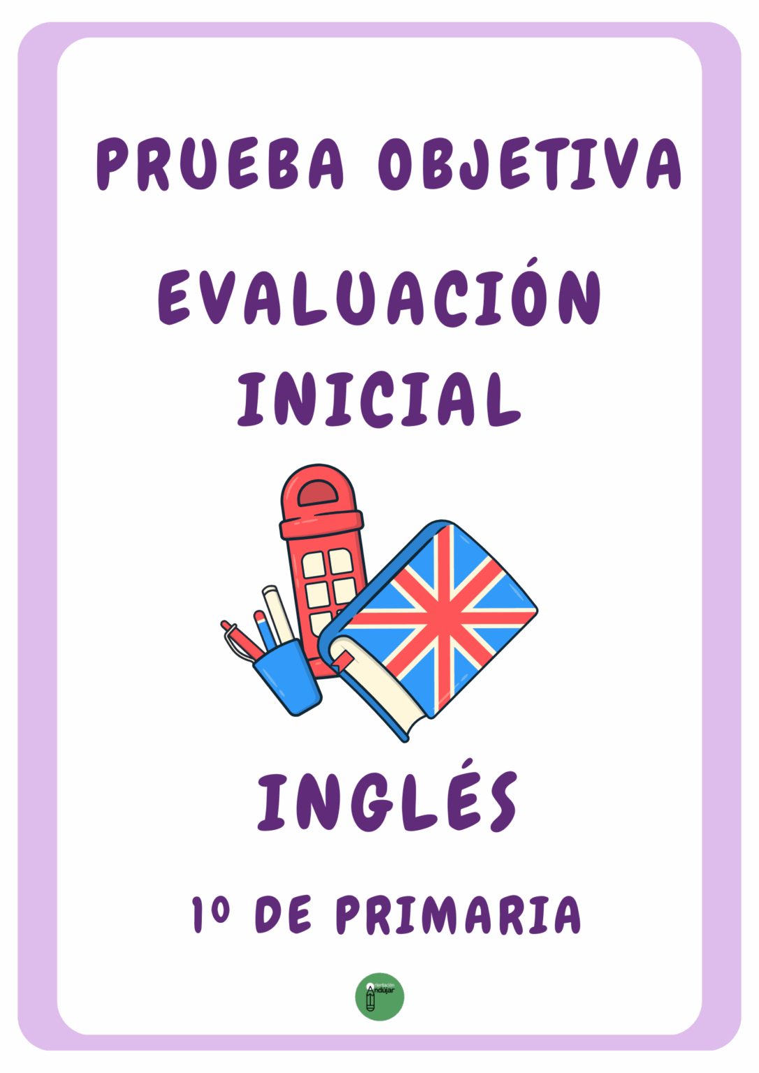 Prueba Evaluación Inicial Inglés 1º Primaria - Orientacion Andujar